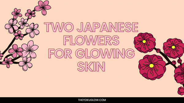 Two Japanese Flowers For Glowing Skin – The Yoku Glow